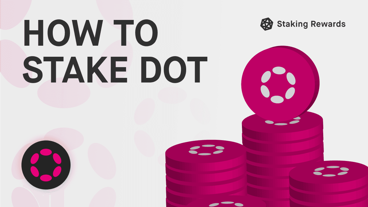 How to Stake Polkadot (DOT)